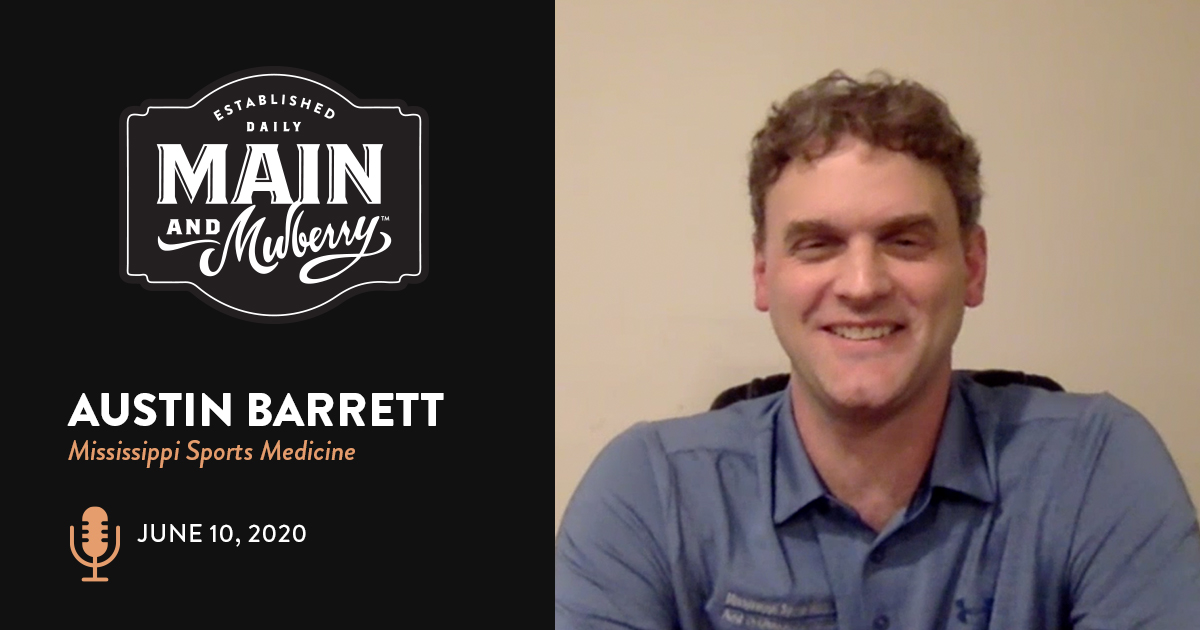 Main and Mulberry Podcast - June 10, 2020 (w/ Dr. Austin Barrett ...
