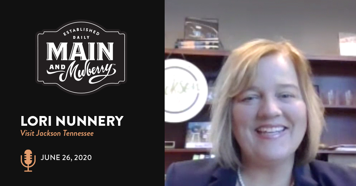 Main and Mulberry Podcast - June 26, 2020 (w/ Lori Nunnery, Visit ...