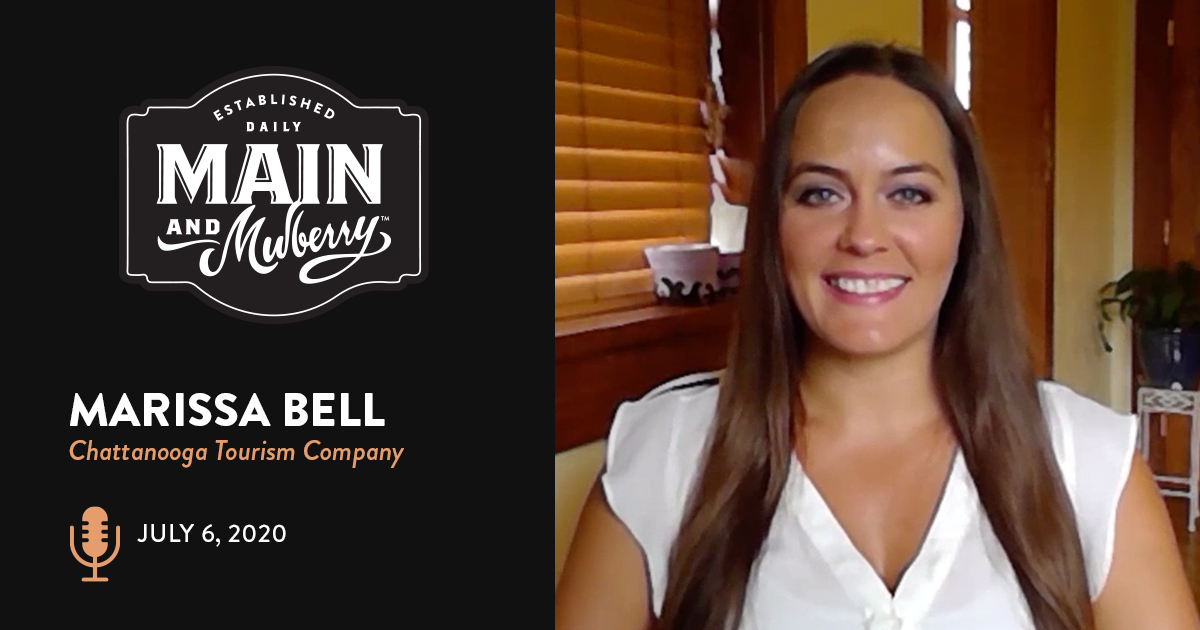 Main and Mulberry Podcast - July 6, 2020 (w/ Marissa Bell, Chattanooga ...