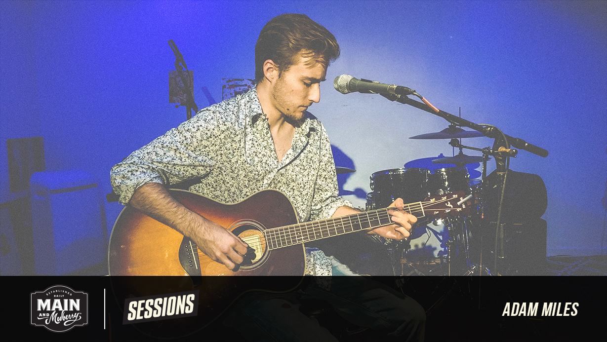 Main and Mulberry: Sessions - Adam Miles, "Tears In Heaven" - Main and ...