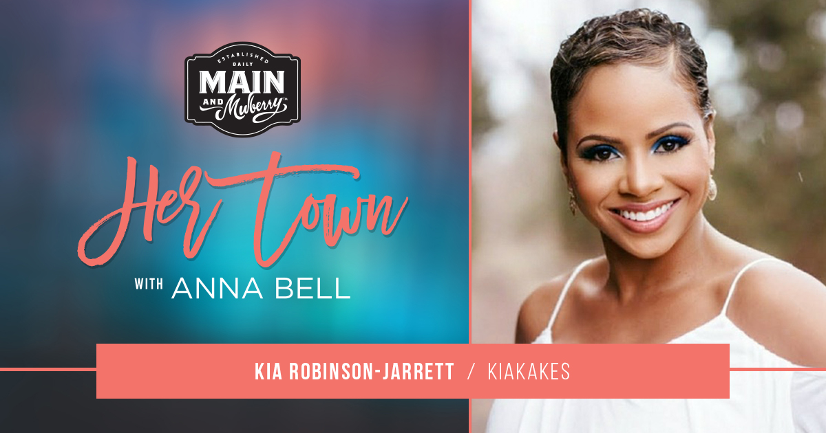 Main and Mulberry: Her Town with Kia Robinson-Jarrett - Main and Mulberry
